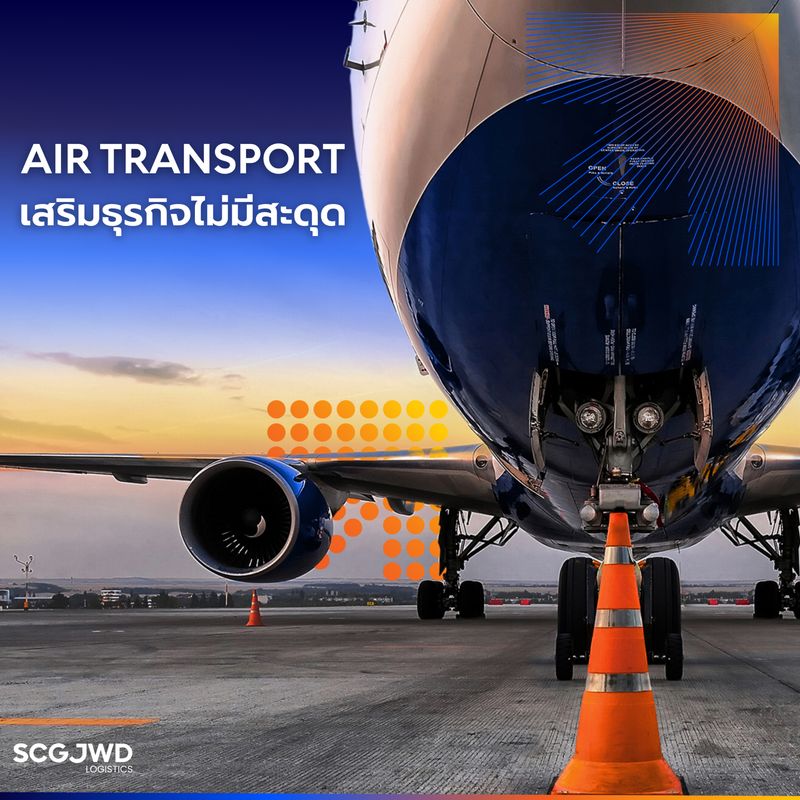 [SCGJWD Logistics] บริการขนส่งสินค้าทางเครื่องบิน (Air Transport) หนึ่ง ...