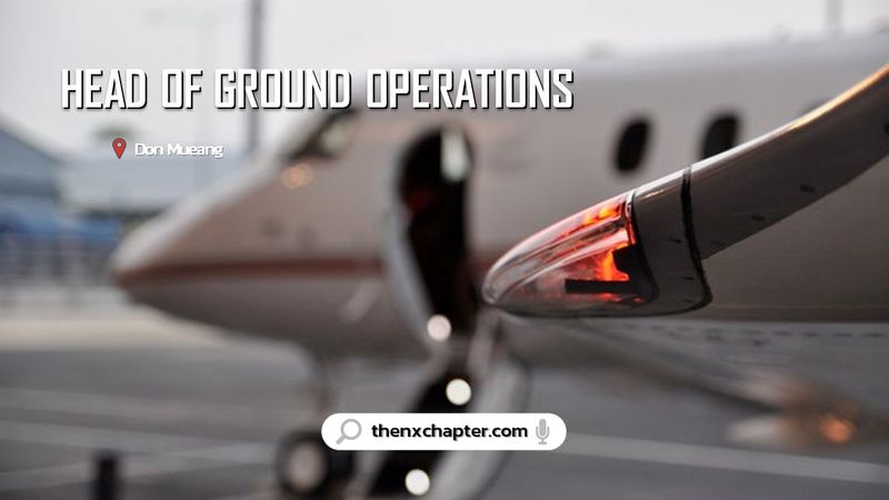 [The NX Chapter] ตามหา Head of Ground Operations ร่วมงานกับ Siam Land ...