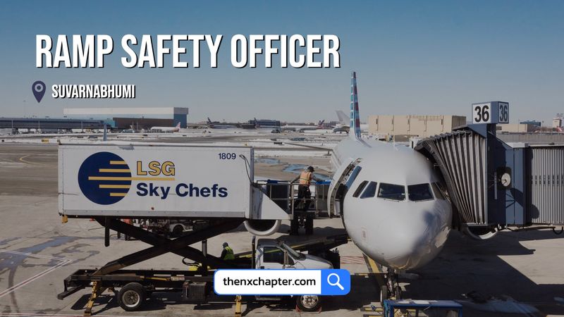 [The NX Chapter] นี่ก็ยังรับ! Ramp Safety Officer ของ LSG Sky Chefs ที่ ...