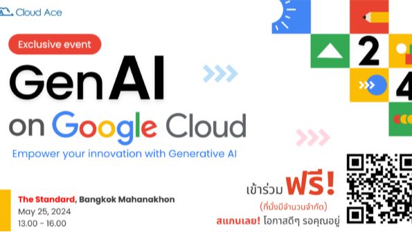 [TechTalkThai] Cloud Ace ขอเชิญร่วม Recap ไฮไลท์ฟีเจอร์ใหม่ล่าสุดของ Generative AI จากงาน Google ...