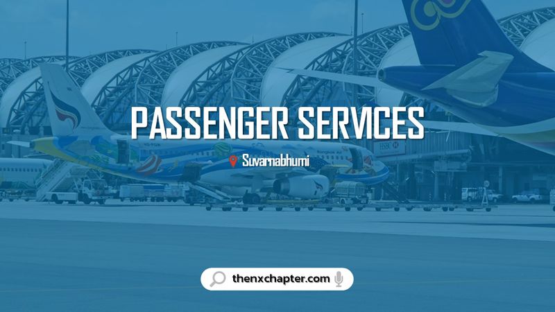 [The NX Chapter] ยังรับอยู่! ที่สุวรรณภูมิ ตำแหน่ง Passenger Services ของ Bangkok Airways ...