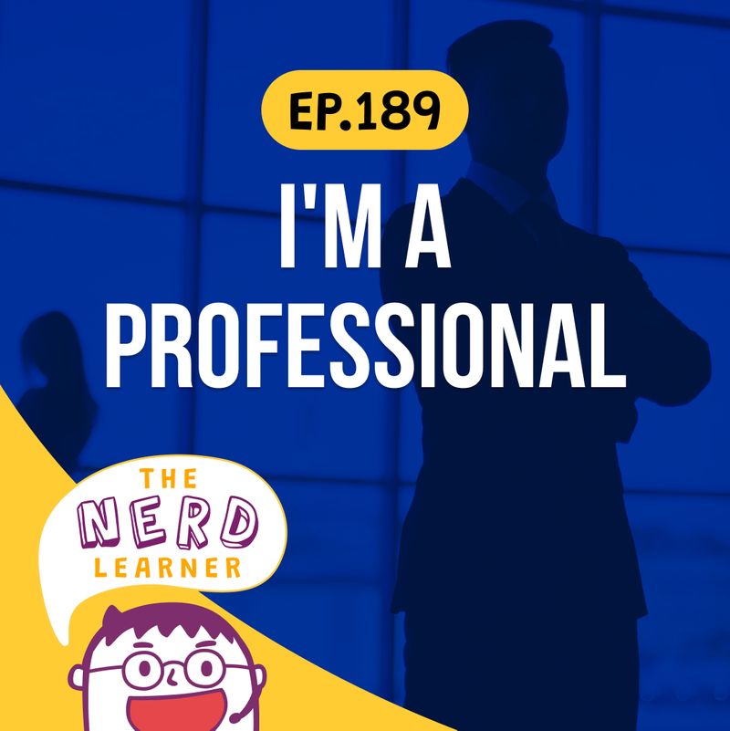 [The Nerd Learner] I’m a professional | The Nerd Learner EP.189 เมื่อวีคที่ผ่านมาผมได้ไป outing ...