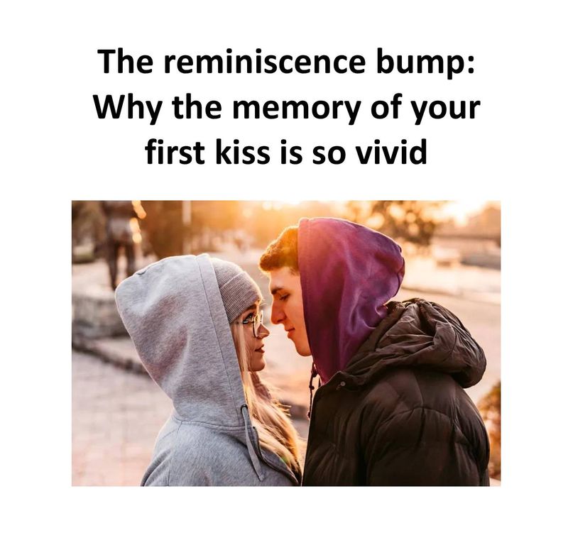 [Wichai Purisa ] The reminiscence bump: Why the memory of your first ...