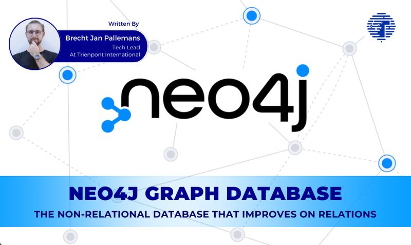 [Trienpont International] Neo4j Graph Database: The non-relational database that improves on ...
