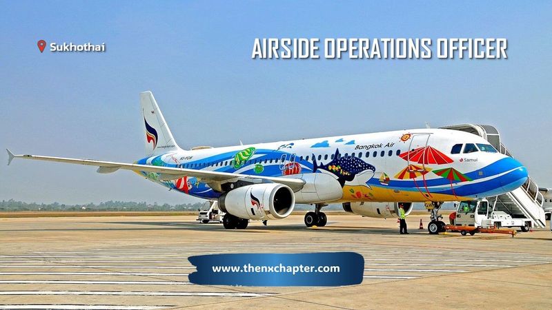 [The NX Chapter] ที่สนามบินสุโขทัย! เปิดรับ Airside Operations Officer ...