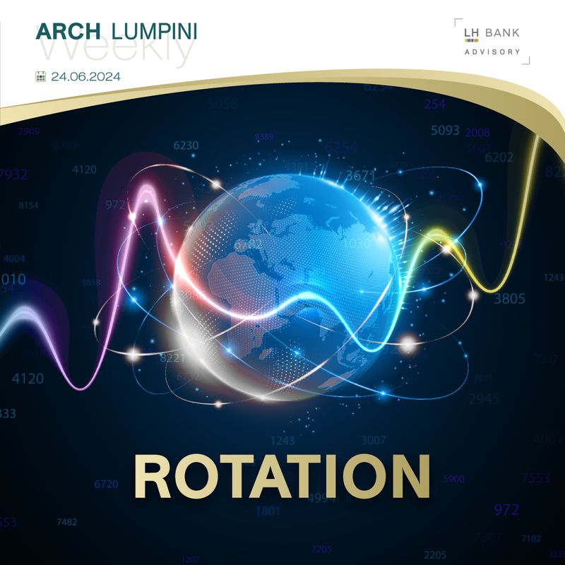[LH Bank ] Rotation - Exclusive Weekly Report สำหรับนักลงทุน อัตราเงิน ...