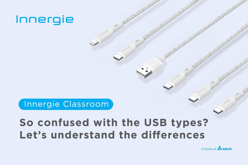 [Innergie] มาทำความเข้าใจความแตกต่างระหว่างสายชาร์จประเภทต่างๆ USB คืออะไร