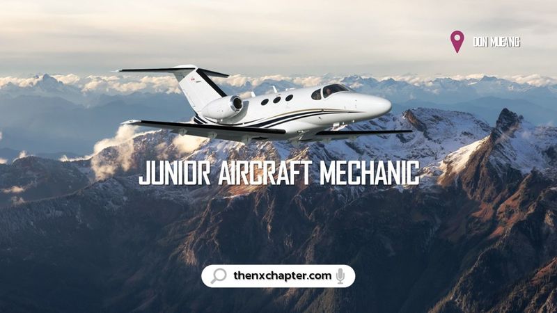 [The NX Chapter] ยังรับอยู่! Junior Aircraft Mechanic ร่วมงานกับ VIP Jets ที่ดอนเมือง VIP Jets ...