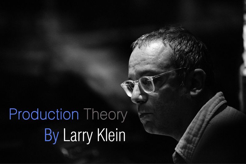 [Mixingun] Production Theory ( Section 2 ) กับ Larry Klein การทำงานภายใน Studio? (ต่อ)