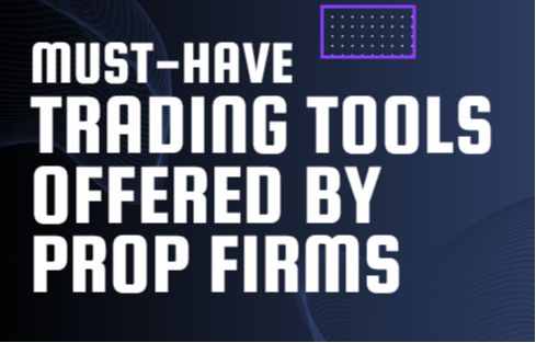 [Tradeverse] Must-Have Trading Tools Offered by Prop Firms Empowering ...