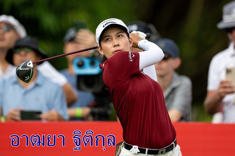 [เนื้อ เหนือ เหนือ Unique Contents] “อาฒยา” ตาม 3 สโตรค เปิดรอบแรก HSBC Women’s World ...