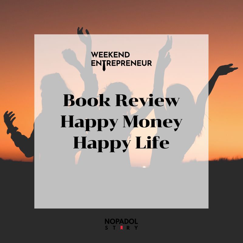 [Nopadol's Story] EP 2529 (WE 272) Book Review Happy Money Happy Life ...