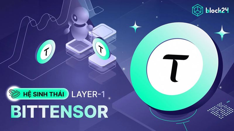 [bittensorlagi.block24] Bittensor là gì? Tìm hiểu blockchain AI hàng đầu Bittensor là nền tảng ...