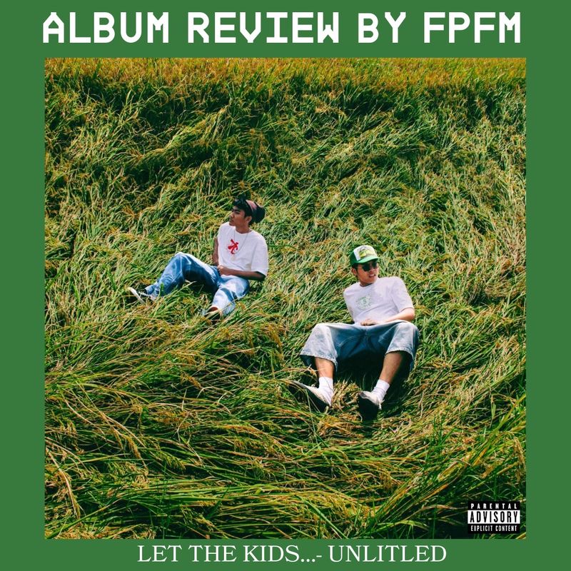 [ฟังไปฟังมา-FPFM] [รีวิวอัลบั้ม] LET THE KIDS...- UNLITLED >>> ปล่อยจอย ...