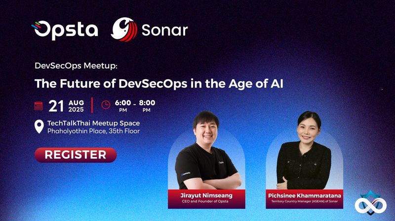 [TechTalkThai] ขอเชิญร่วมงาน DevSecOps Meetup: The Future of DevSecOps in the Age of AI [ 21 ...