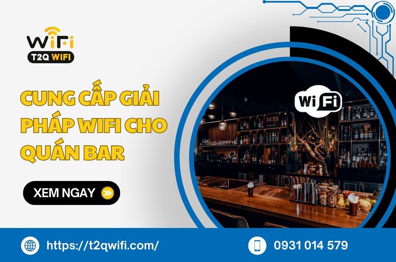 [T2QWIFI Thiết Bị Wifi Chuyên Dụng Giá Rẻ] Cung cấp giải pháp wifi cho ...