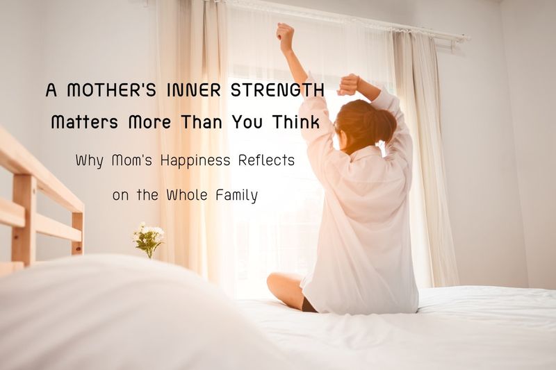[Dr.CosMom] A Mother’s Inner Strength Matters More Than You Think A ...