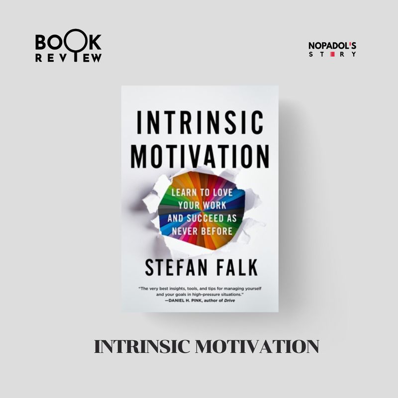 [Nopadol's Story] EP 2763 Book Review Intrinsic Motivation ถึงชื่อ ...