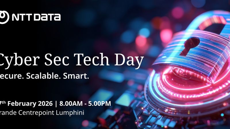 [TechTalkThai] เชิญร่วมงานสัมมนา Cyber Sec Tech Day 2026 โดย NTT DATA ...